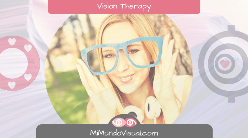 Vision Therapy - What You Need To Know! - Mi Mundo Visual